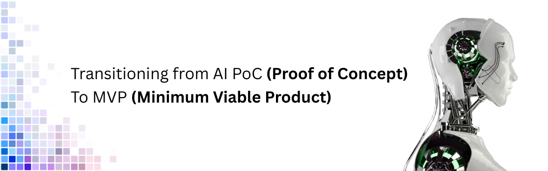 Transitioning From AI PoC To Minimum Viable Product (MVP) - Cyber Nest